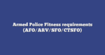 Armed Police Fitness Requirements (AFO/ARV/SFO/CTSFO) 2022